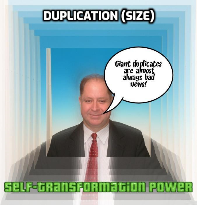 150) Duplication (size) – Hugh Fox Superpowers List