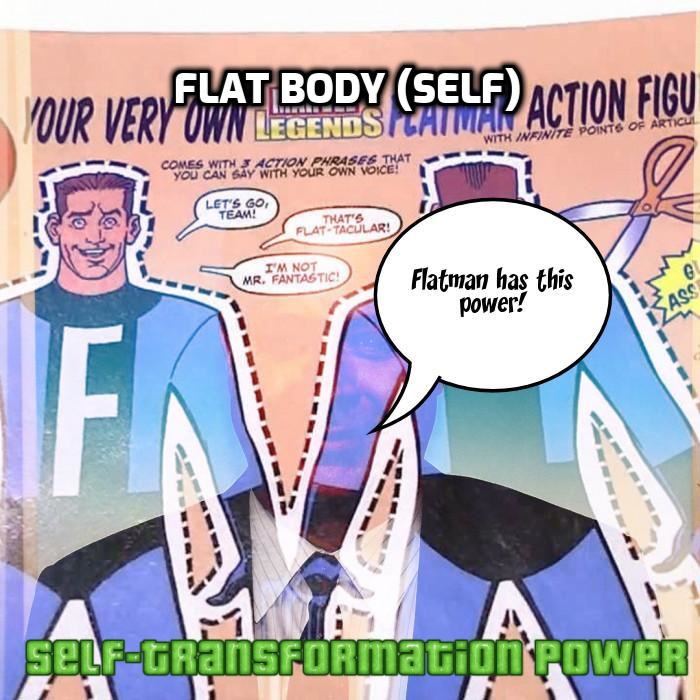 185) Flat Body (self) – Hugh Fox Superpowers List