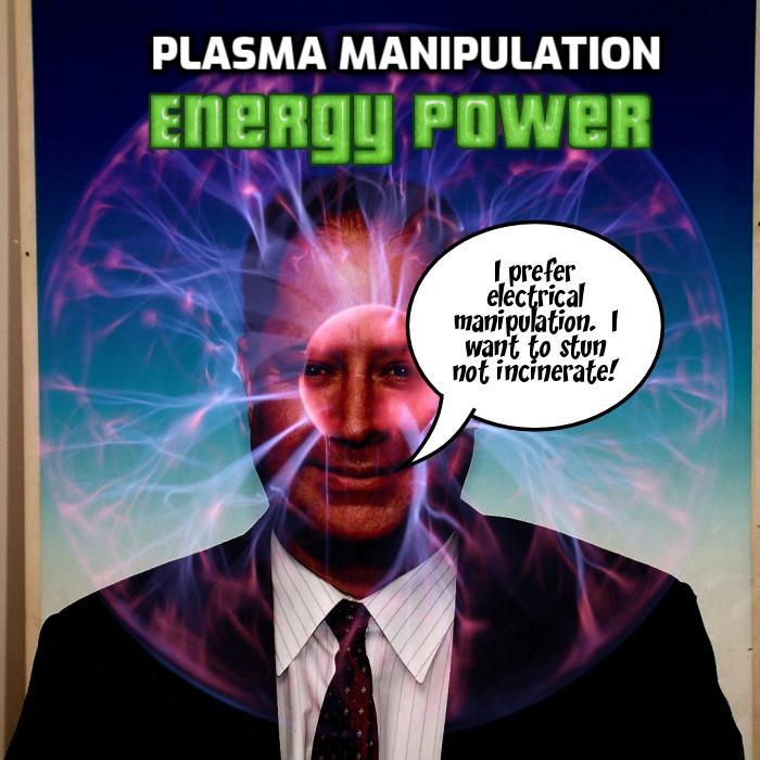 341) Plasma Manipulation – Hugh Fox Superpowers List